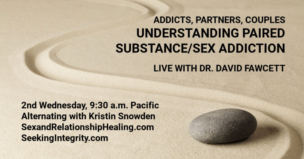 Understanding Paired Substance Sex Addiction With Dr David Fawcett